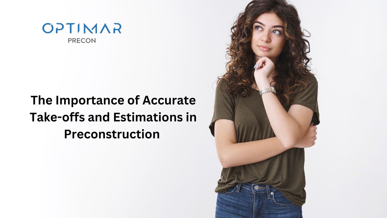 Accurate Take-Offs and Estimations for Successful Construction.