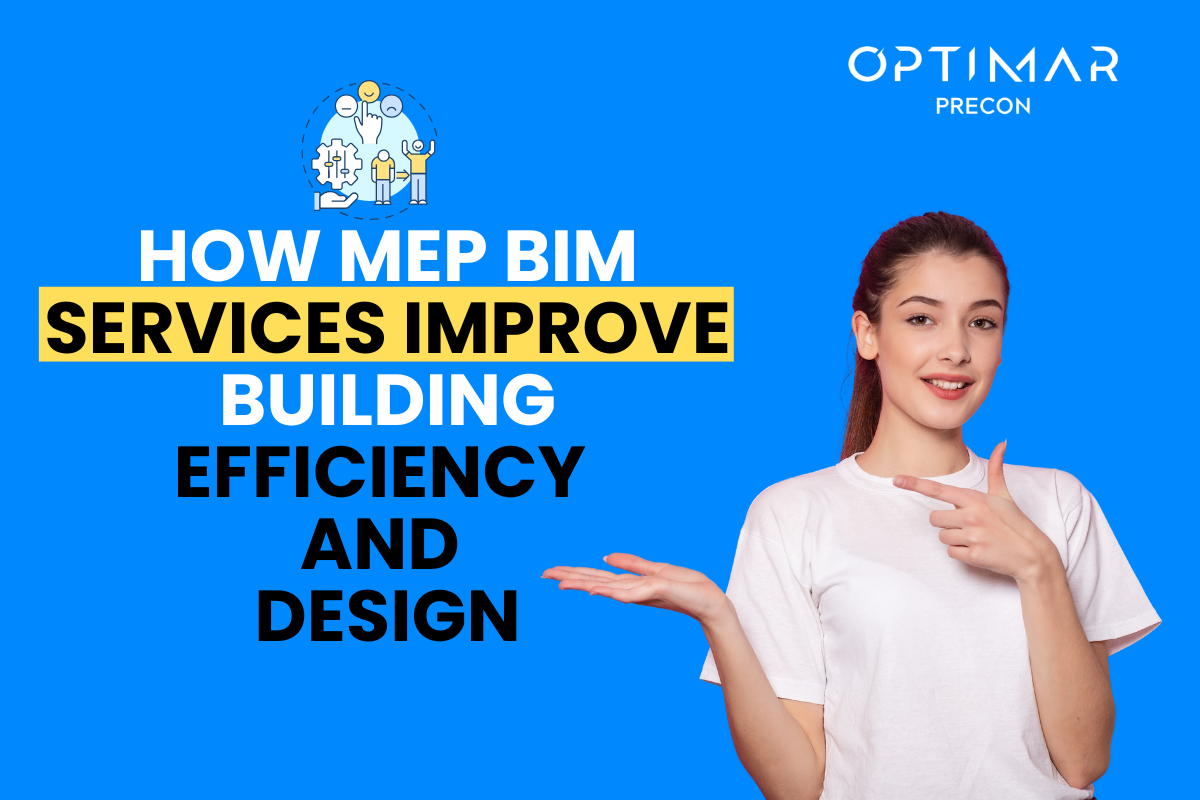 How MEP BIM Services Improve Building Efficiency and Design | Optimar Precon