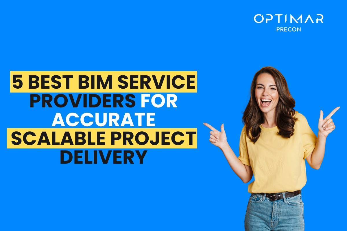 Best BIM Service Providers for Scalable Projects in 2025 | Optimar Precon