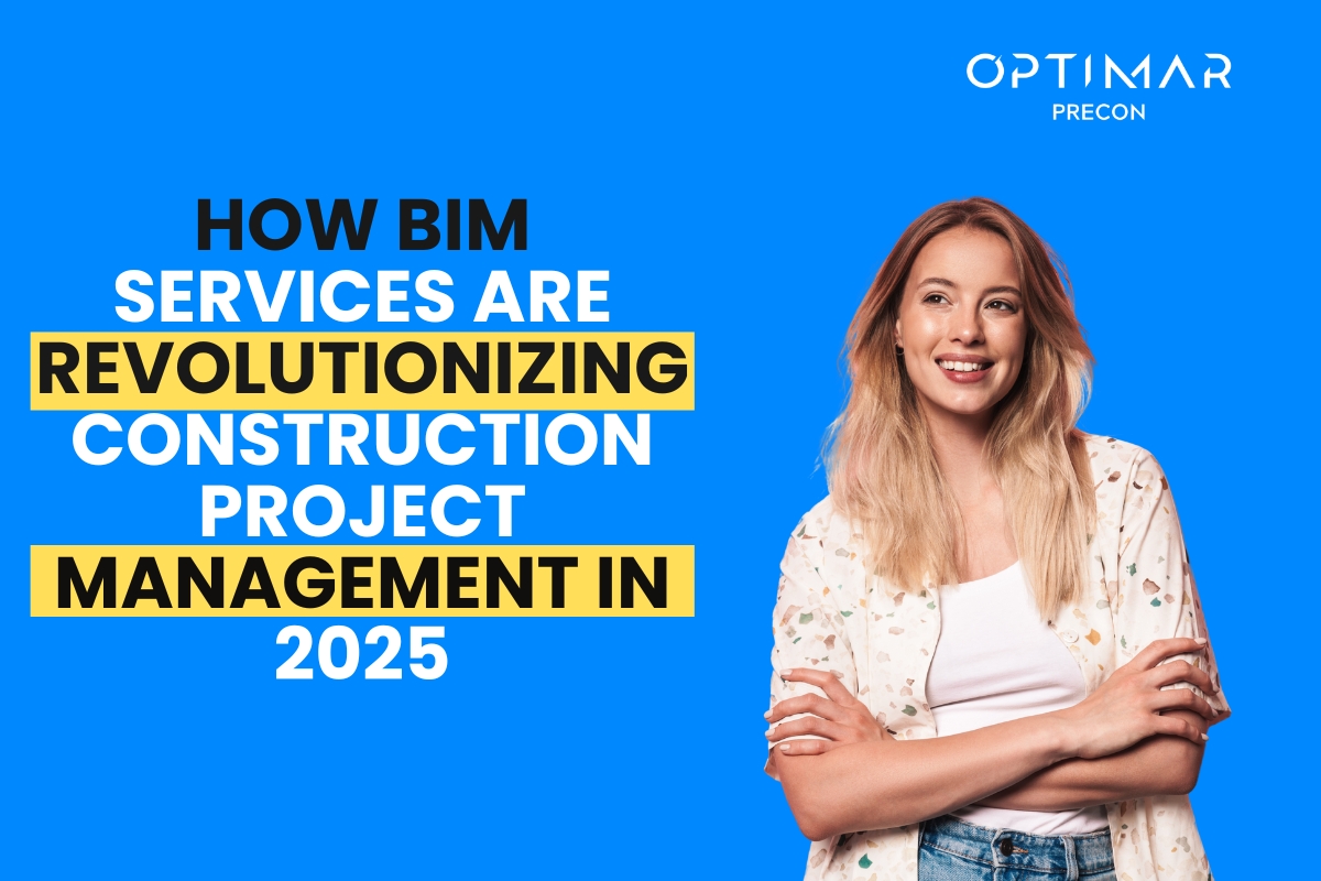 BIM in Construction Project Management: 2025 Revolution | Optimar Precon