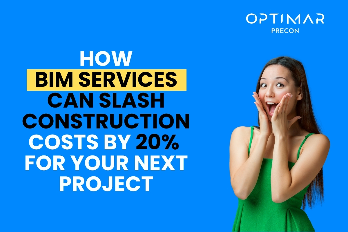 Save 20% on Construction Costs Using BIM Services