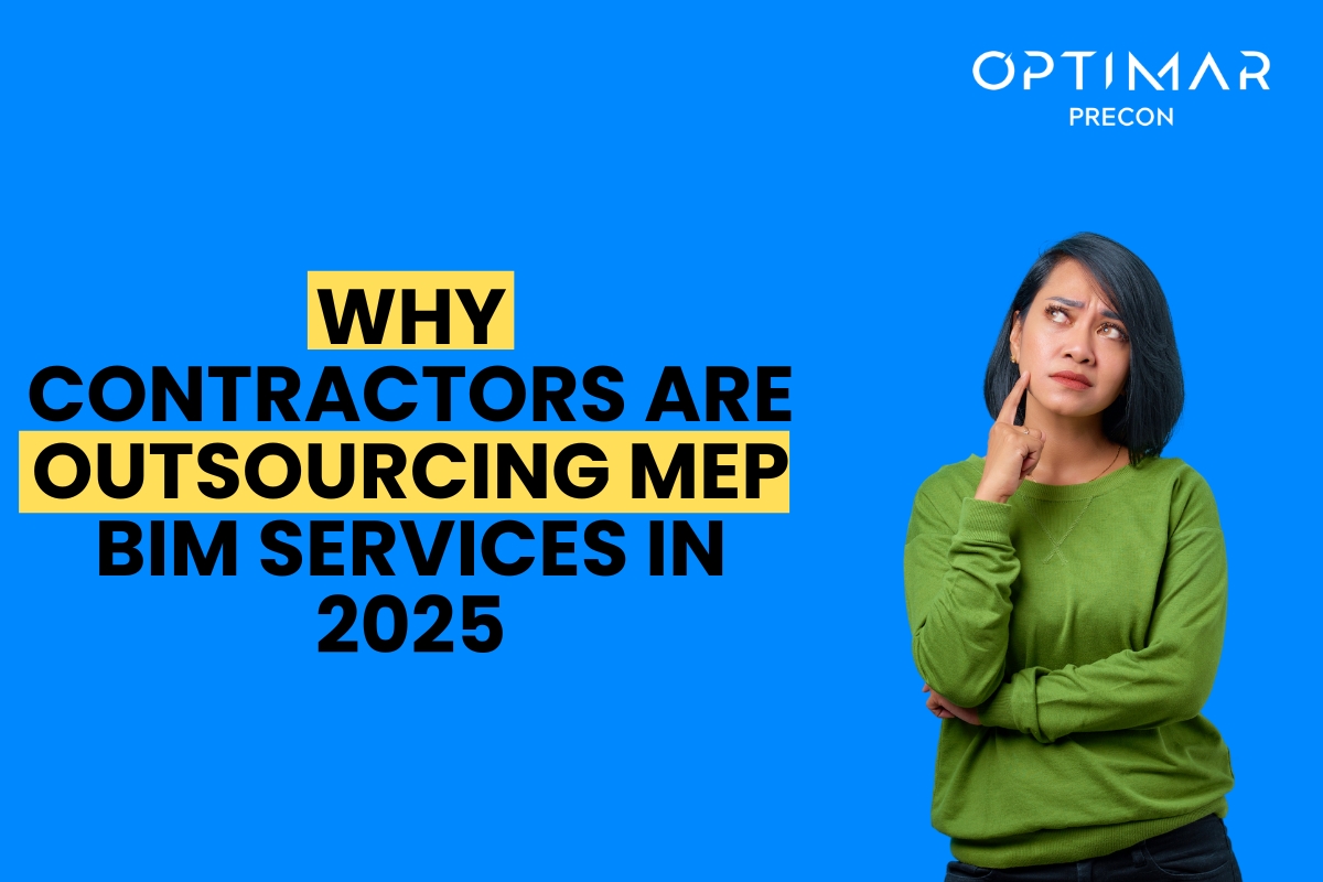 Outsourcing MEP BIM Services in 2025: Save Time & Costs | Optimar Precon