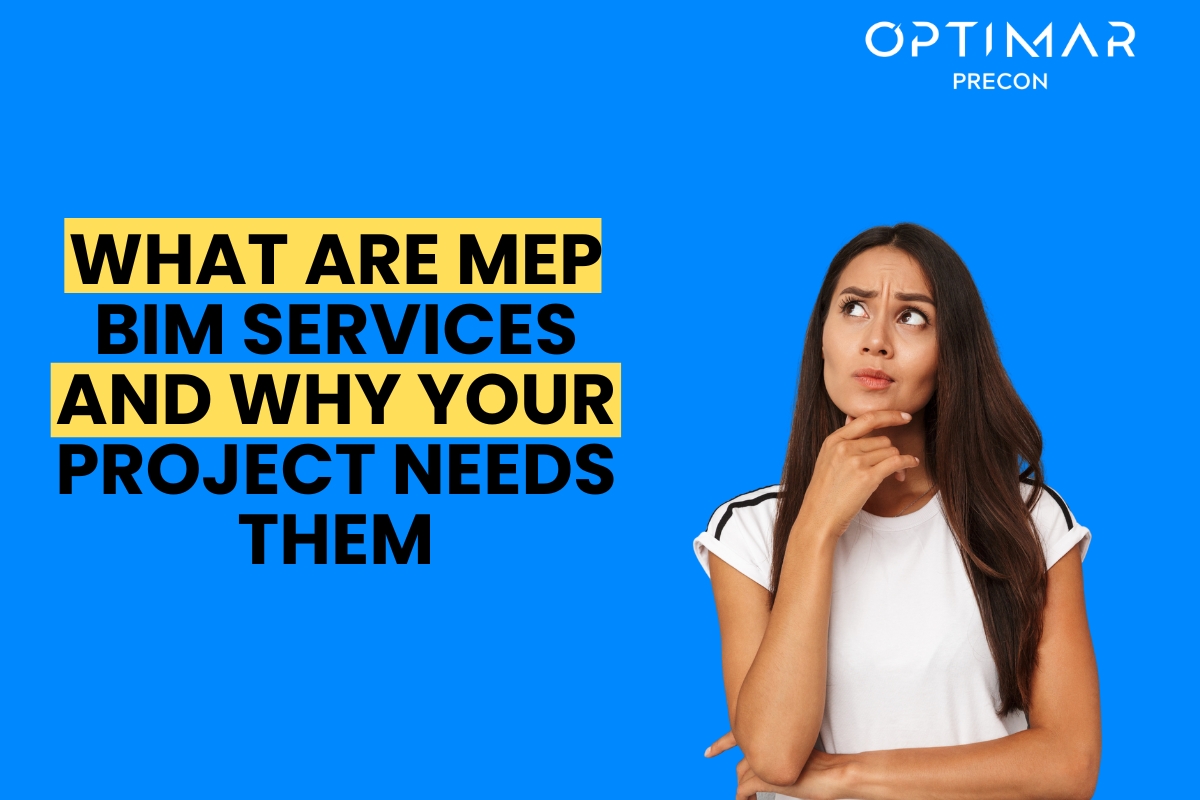 What Are MEP BIM Services in 2025? Why You Need Them | Optimar Precon