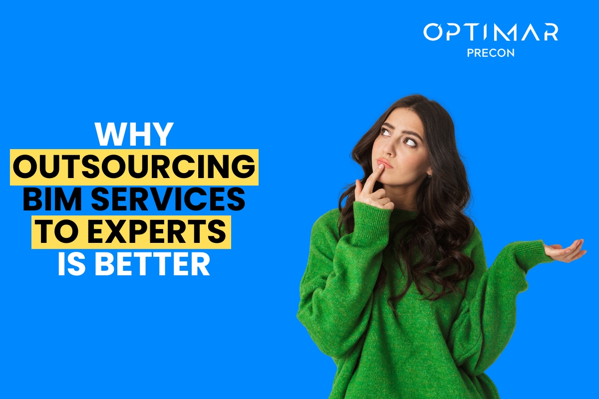 Outsourcing BIM Services to Experts in 2025 | Optimar Precon