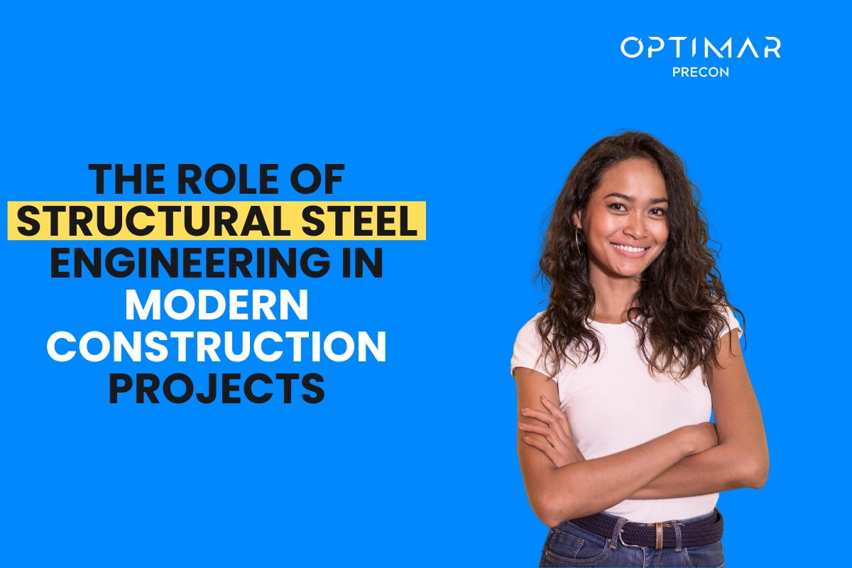the Role of Structural Steel Engineering in 2025 | Optimar Precon