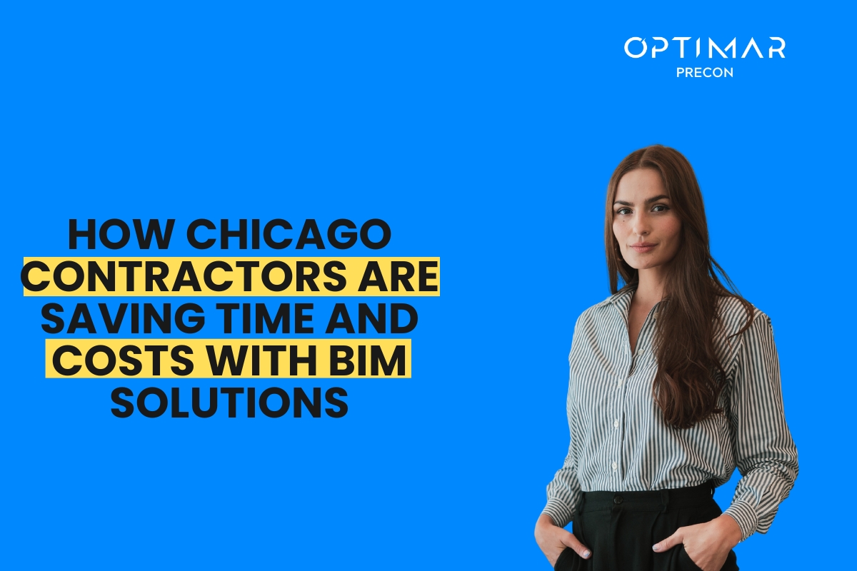 BIM Solutions for Chicago Contractors: Save Time in 2025 | Optimar Precon