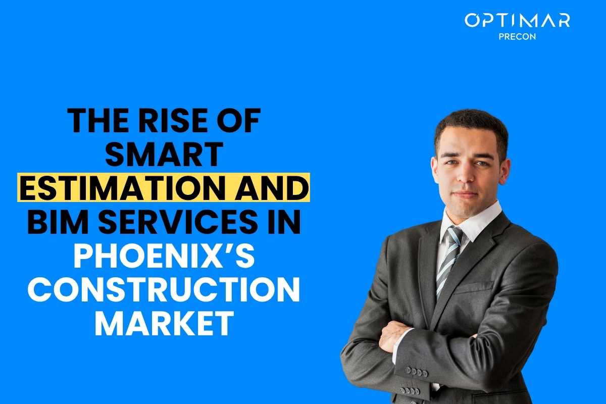 Smart Estimation and BIM Services Phoenix | Optimar Precon