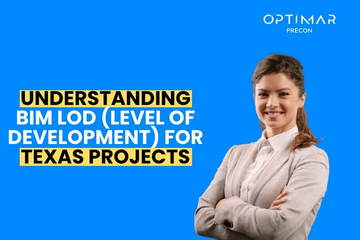 BIM Level of Development Texas: Guide for 2025 Projects | Optimar Precon