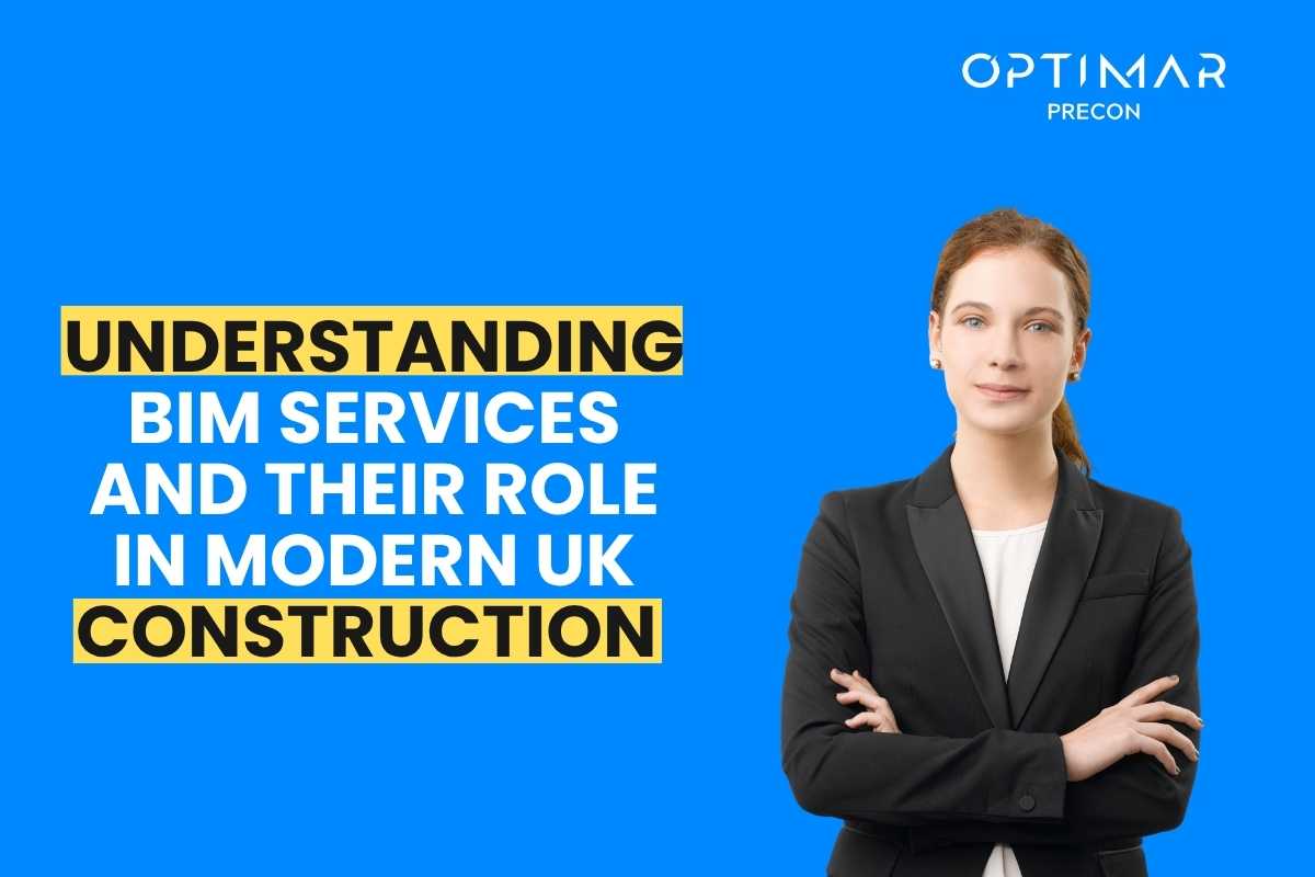 BIM Services in UK Construction: Key to Success in 2025 | Optimar Precon