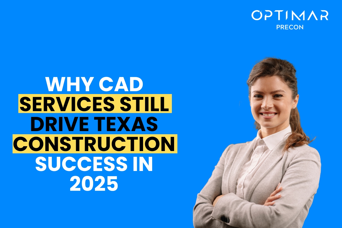 CAD Services for Construction in Texas in 2025 | Optimar Precon